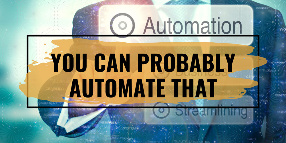You Can Probably Automate That | Soaring Eagle Data Solutions