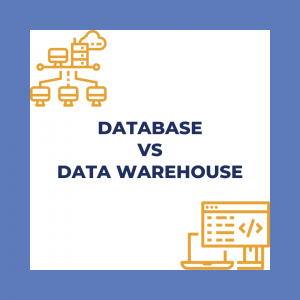 What is the Difference between a Database and a Data Warehouse